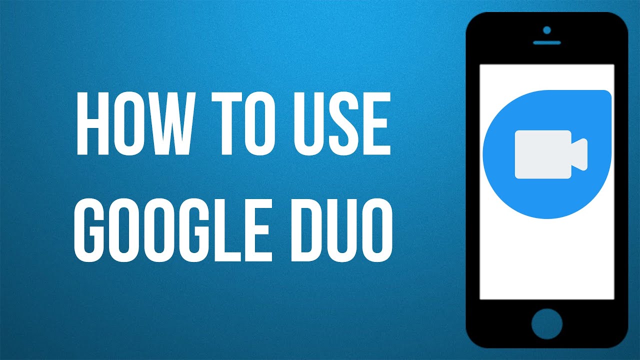 How to Use Google Duo - Beginners Guide - YouTube