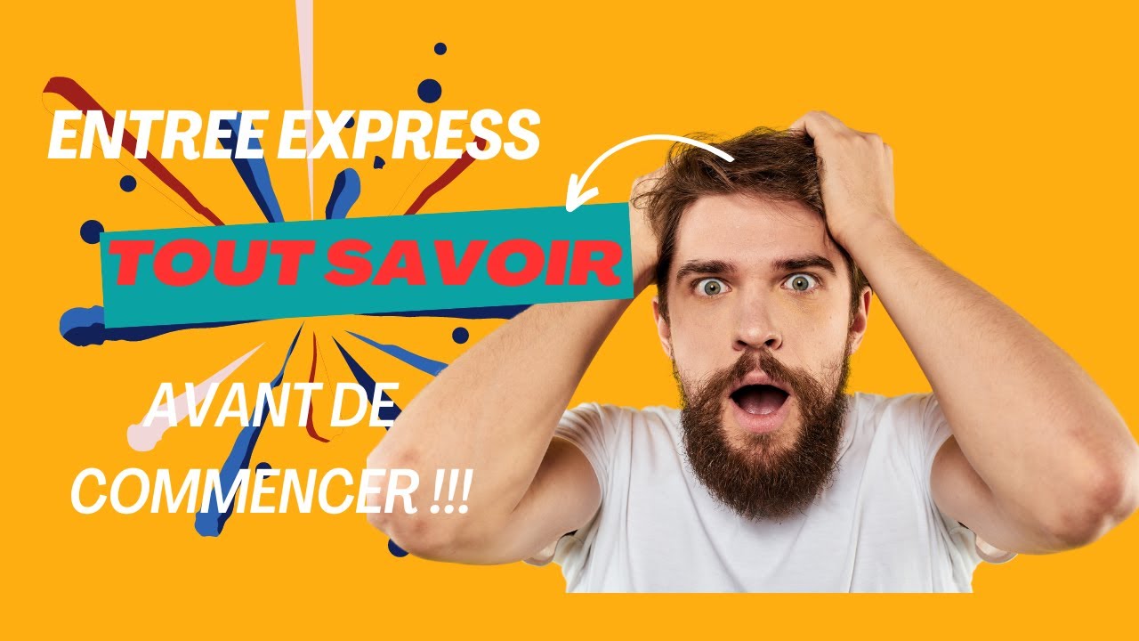 Entrée Express: Notre guide complet avant de commencer - YouTube