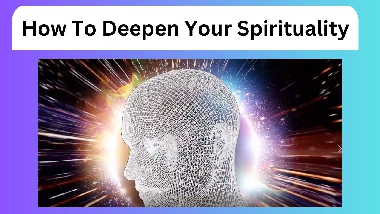 How To Deepen Your Spirituality - 12 Ways To Spiritual Enlightenment ...