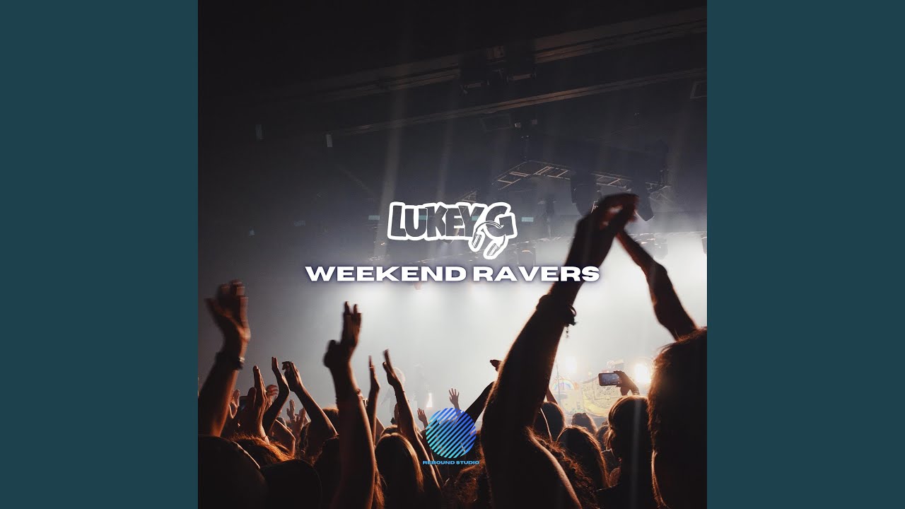 Weekend Ravers - YouTube