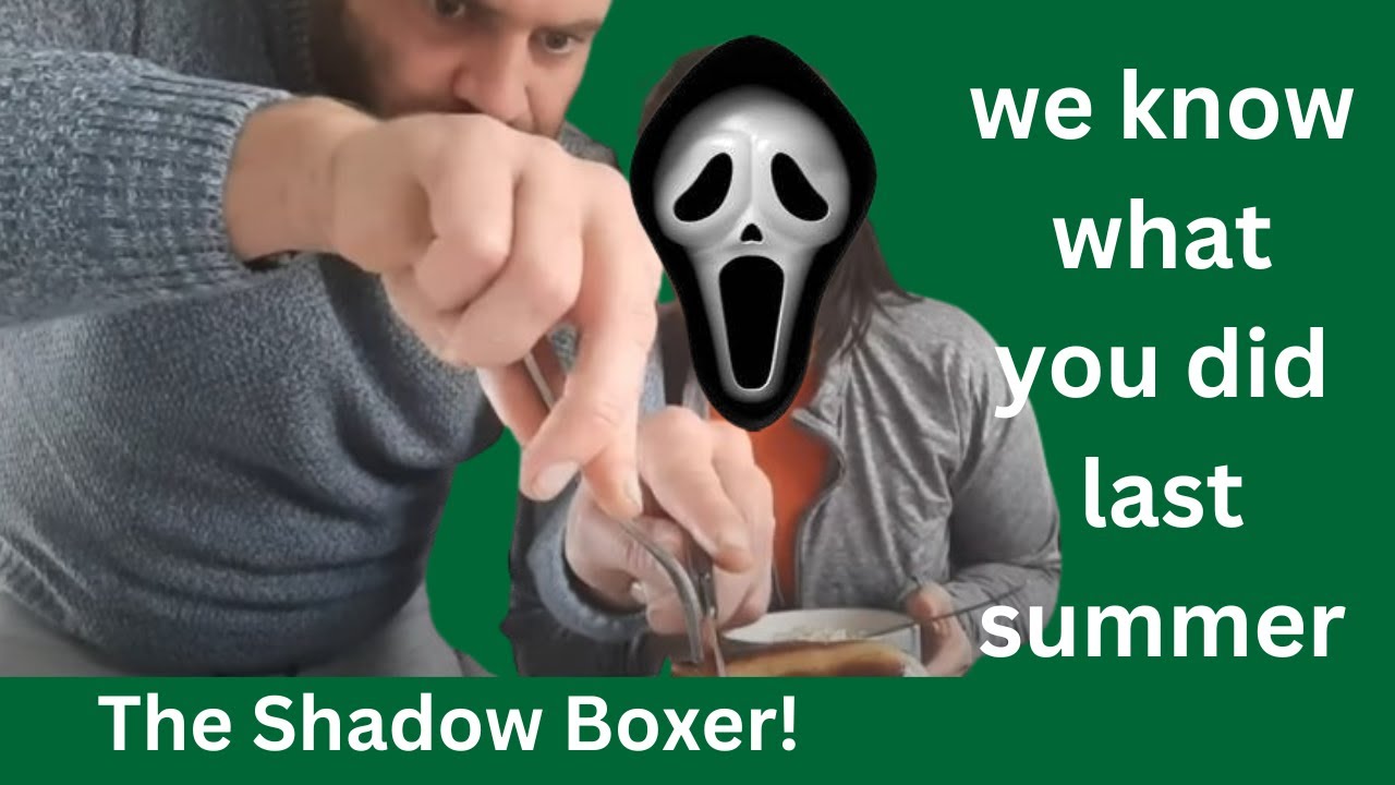 We know what the Shadow Boxer did last summer part 1 - YouTube