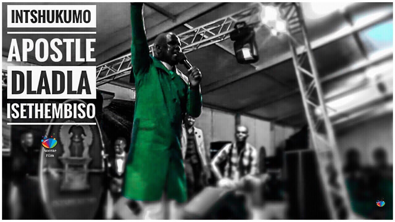 INTSHUKUMO ( Apostle Dladla) iSethembiso Full Video Dropping Soon 🔥🔥🔥 ...