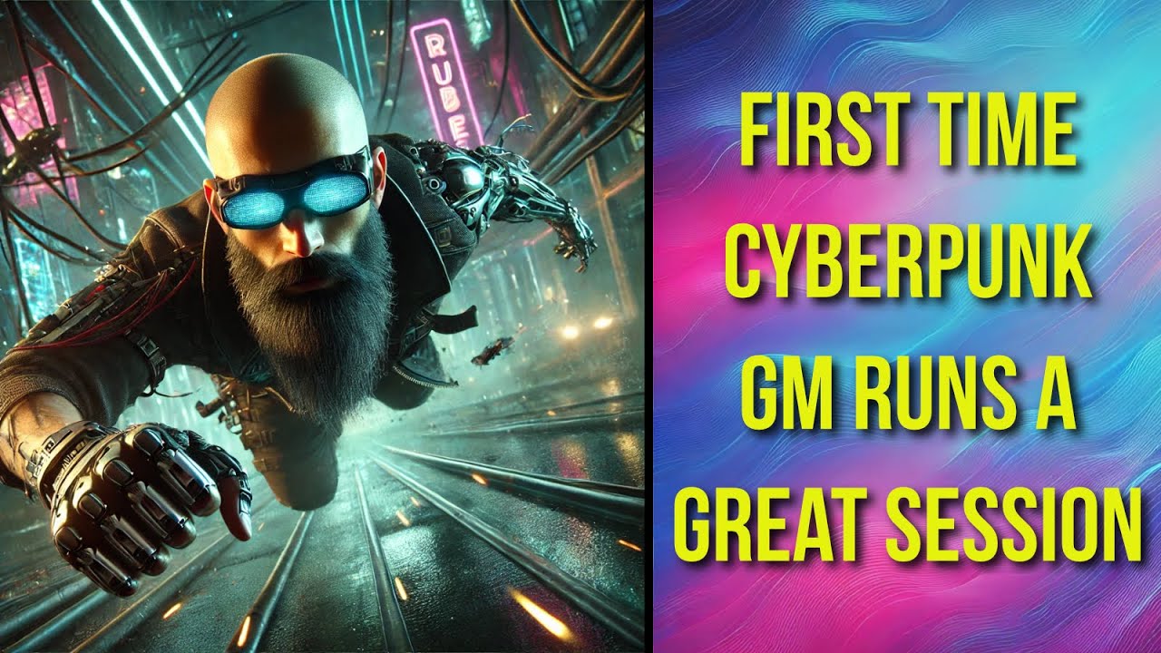 First Time Cyberpunk GM Runs A Great Sessions - YouTube