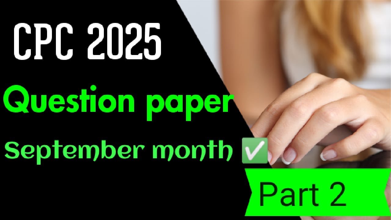 𝘾𝙋𝘾 2025 𝙌𝙪𝙚𝙨𝙩𝙞𝙤𝙣 𝙥𝙖𝙥𝙚𝙧 𝙎𝙚𝙥𝙩𝙚𝙢𝙗𝙚𝙧 𝙢𝙤𝙣𝙩𝙝 𝙋𝘼𝙍𝙏 2 / 𝙈𝙚𝙙𝙞𝙘𝙖𝙡 𝙘𝙤𝙙𝙞𝙣𝙜 - YouTube