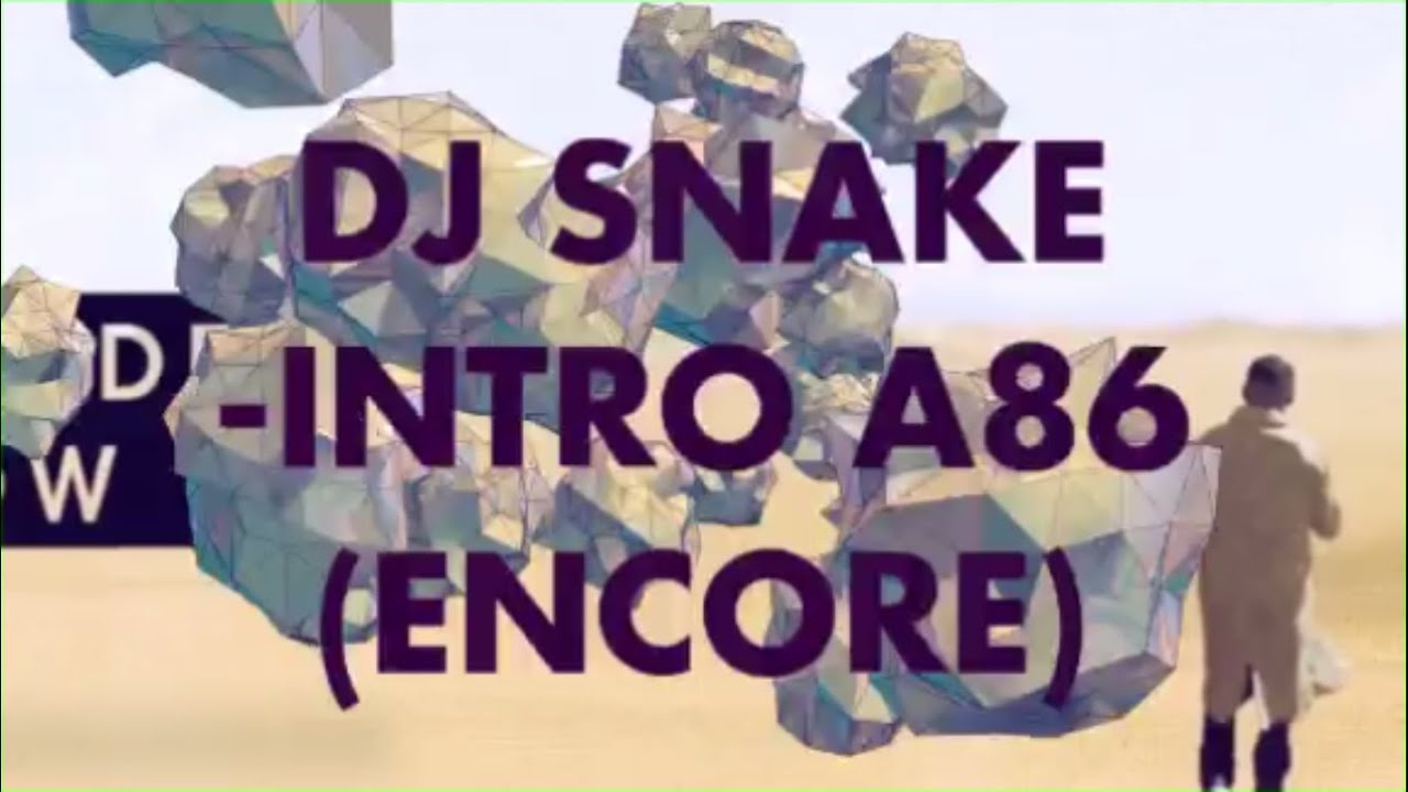 [ENCORE]-DJ Snake Intro A86 - YouTube