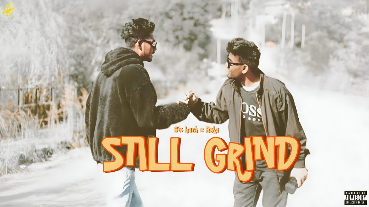 STILL GRIND - 6ix hard × ft. Boka - prod by. Fantom XXX ( Official ...