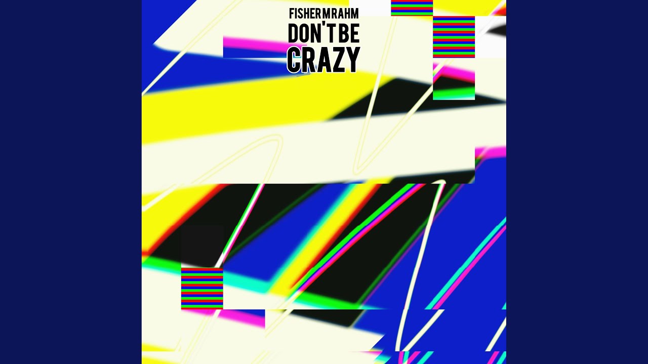 Don't Be Crazy - YouTube