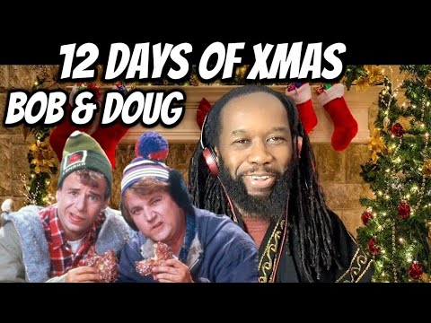 BOB AND DOUG McKENZIE 12 Days of christmas REACTION - A lot of laughter ...