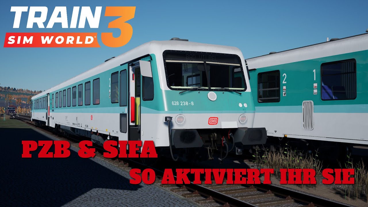 TRAIN SIM WORLD 3 TUTORIAL | Baureihe 628 | PZB & SIFA aktivieren ...