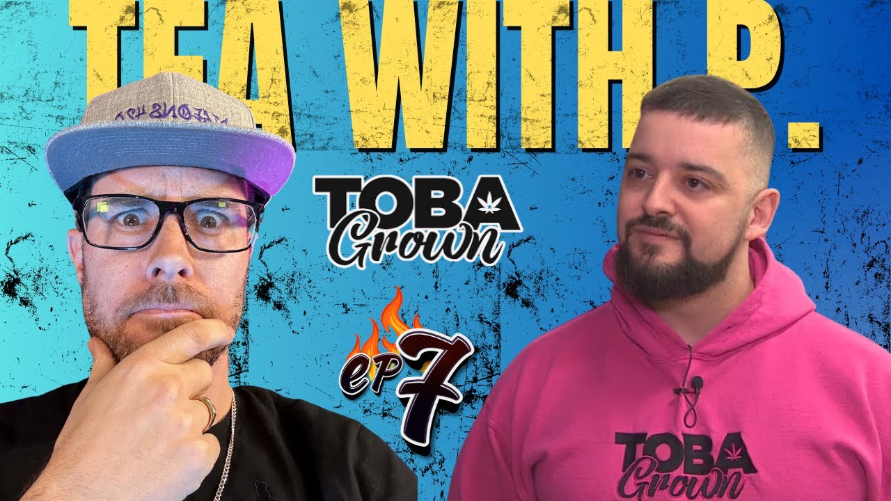 TOBA Grown | Suing the Government for Weed | Tea w/ P - YouTube