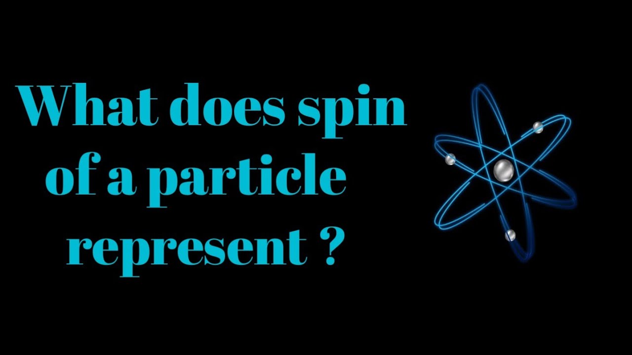 What does the spin of a particle represent ? - YouTube