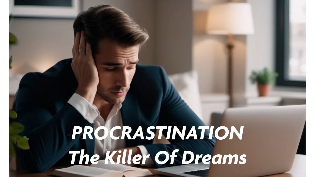 Procrastination: The Silent Dream Killer - YouTube