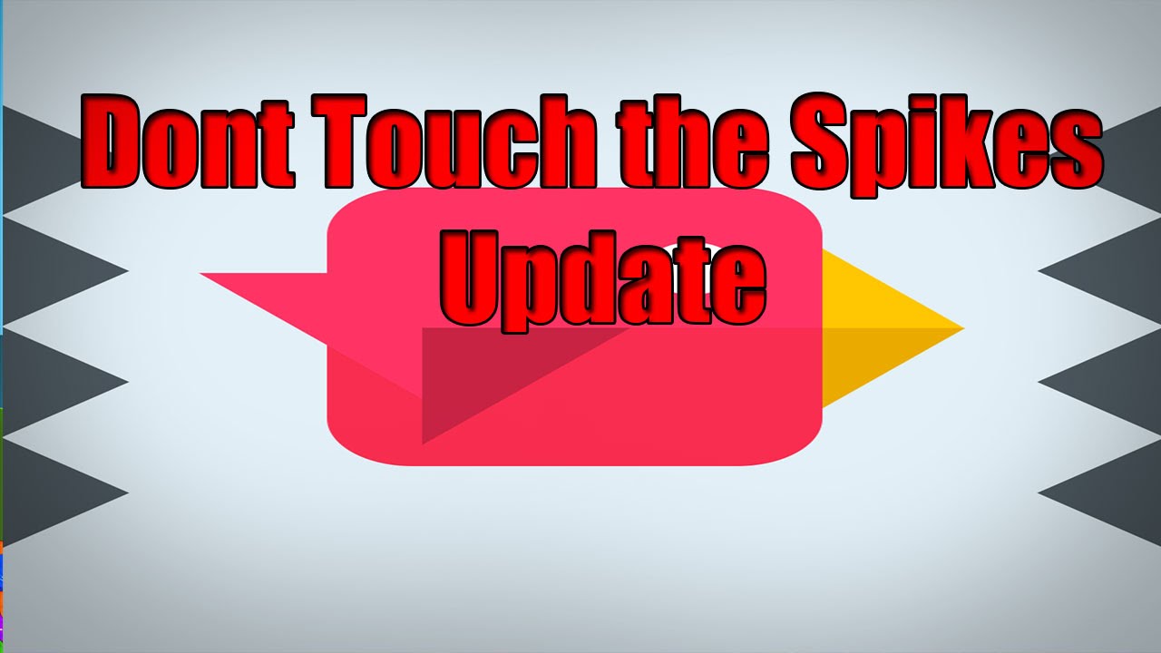 DONT TOUCH THE SPIKES UPDATE!!! - YouTube