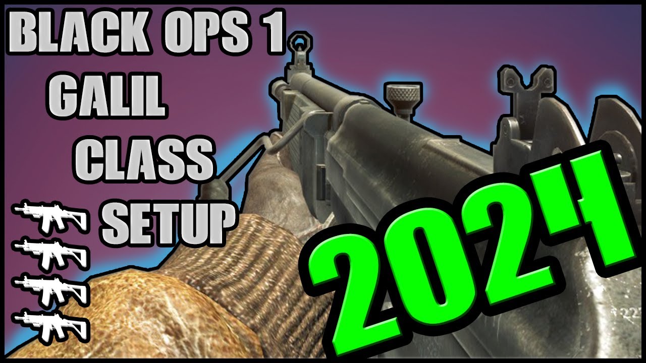 BLACK OPS 1 *NEW 2024* Best GALIL Class SETUP - YouTube