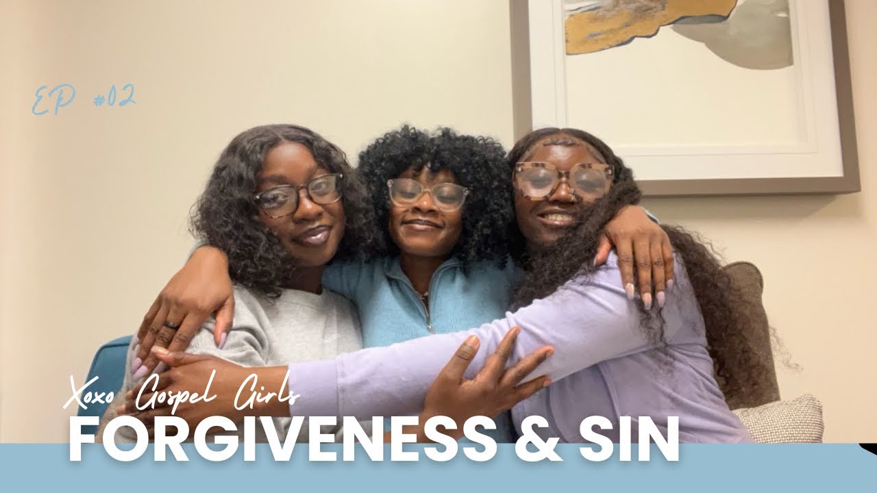 Ep. 2 Get To Know Us, Forgive and Boundaries, & Acknowledging Your Sins ...