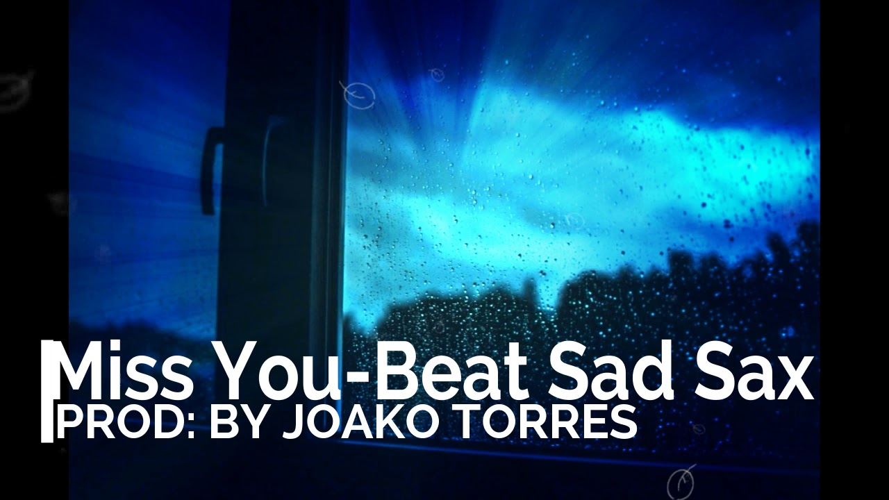 ♥MISS YOU-BEAT SAD SAX INSTRUMENTAL♥ - YouTube