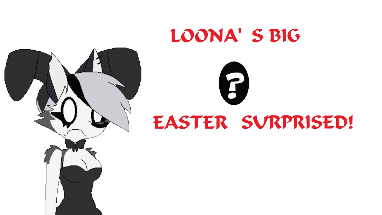 Loona's Big Easter Surprise - YouTube