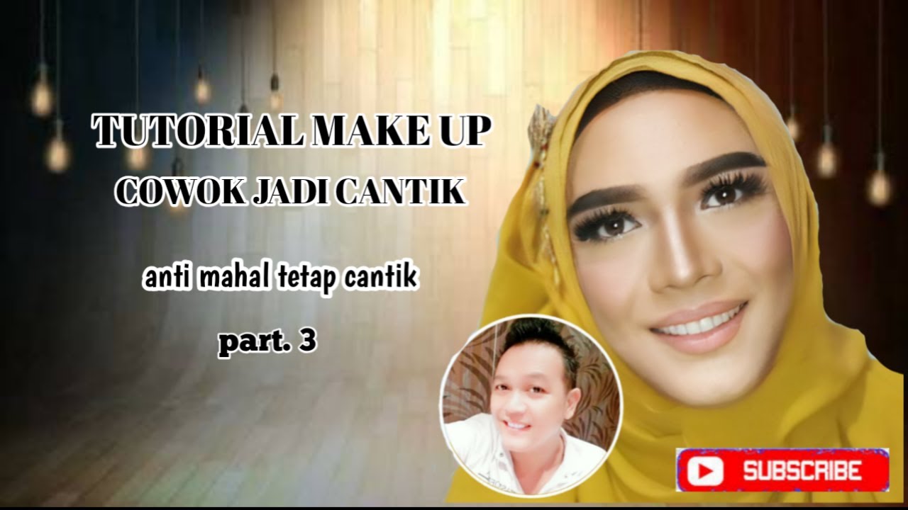 TUTORIAL MAKE UP COWOK JADI CANTIK - YouTube