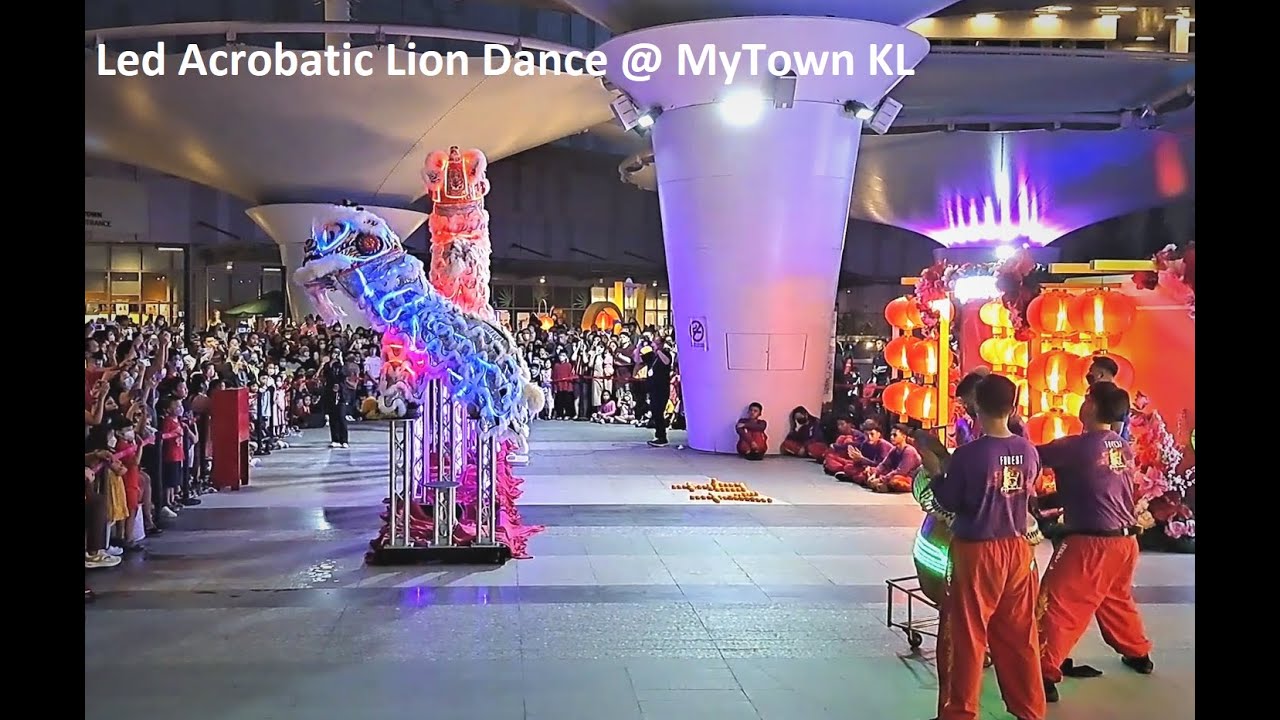 Acrobatic Led Lion Dance at MyTown Kuala Lumpur | Lunar New Year ...