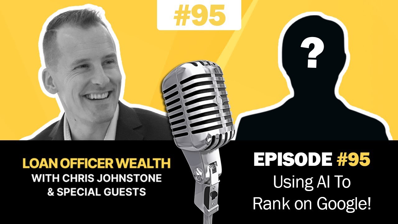 Mortgage Broker SEO Ranking Using AI & ChatGPT | Loan Officer Podcast | Chris Johnstone - YouTube