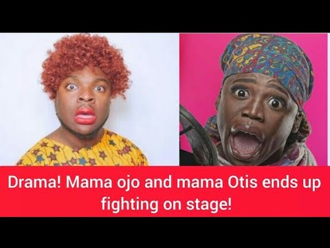 DRAMA! AS MAMA OJO(samspedy)AND MAMA OTIS (flaqoraz) PERFOMING ...