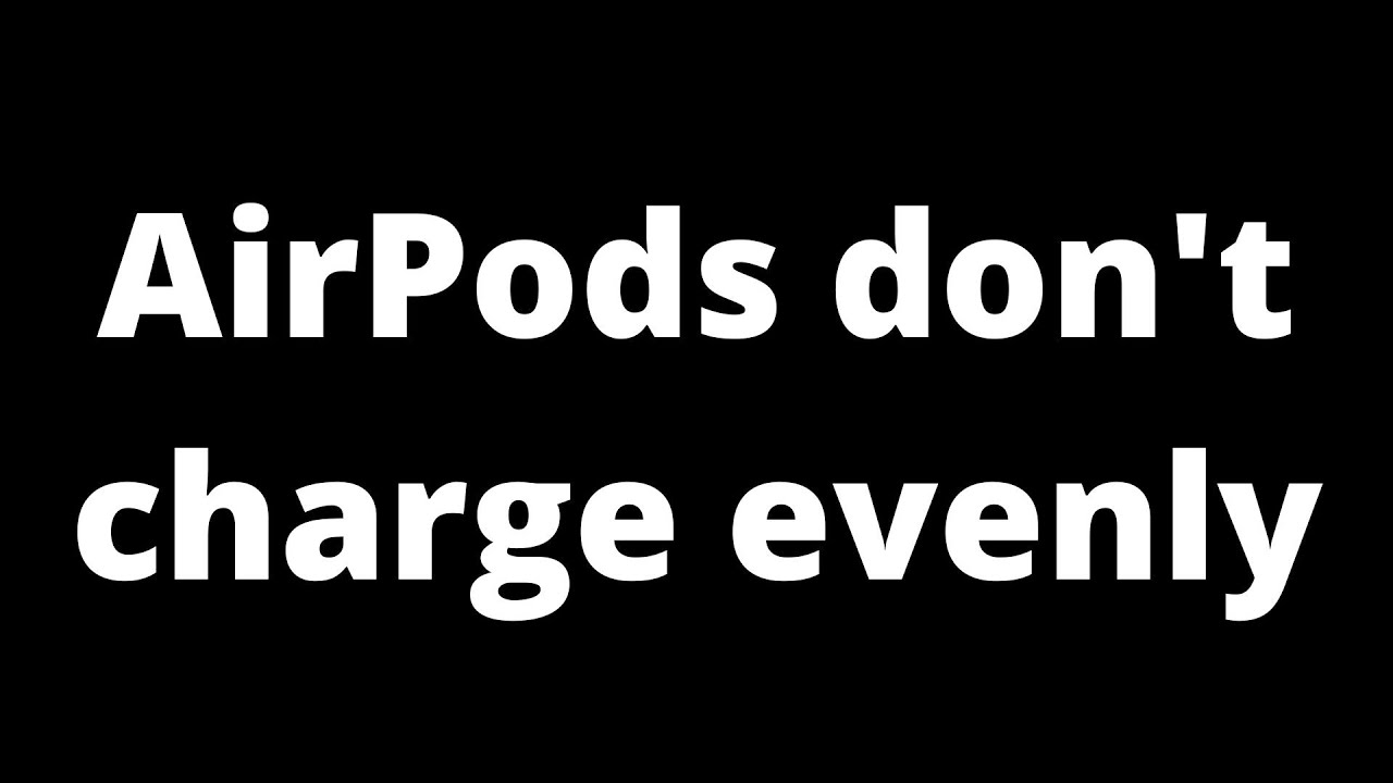 AirPods Not Charging Evenly How To Fix YouTube airpods-not-charging-evenly-how-to-fix-youtube