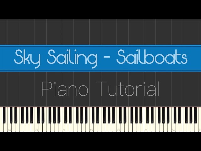 Sky Sailing - Sailboats (Piano Tutorial) - Top Cruise Trips