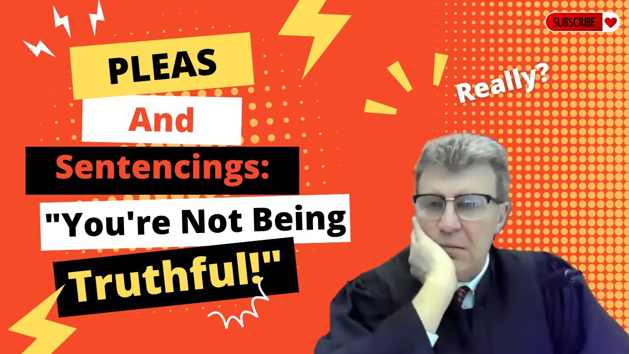 Pleas & Sentencings: "You're Not Being Truthful!" - YouTube