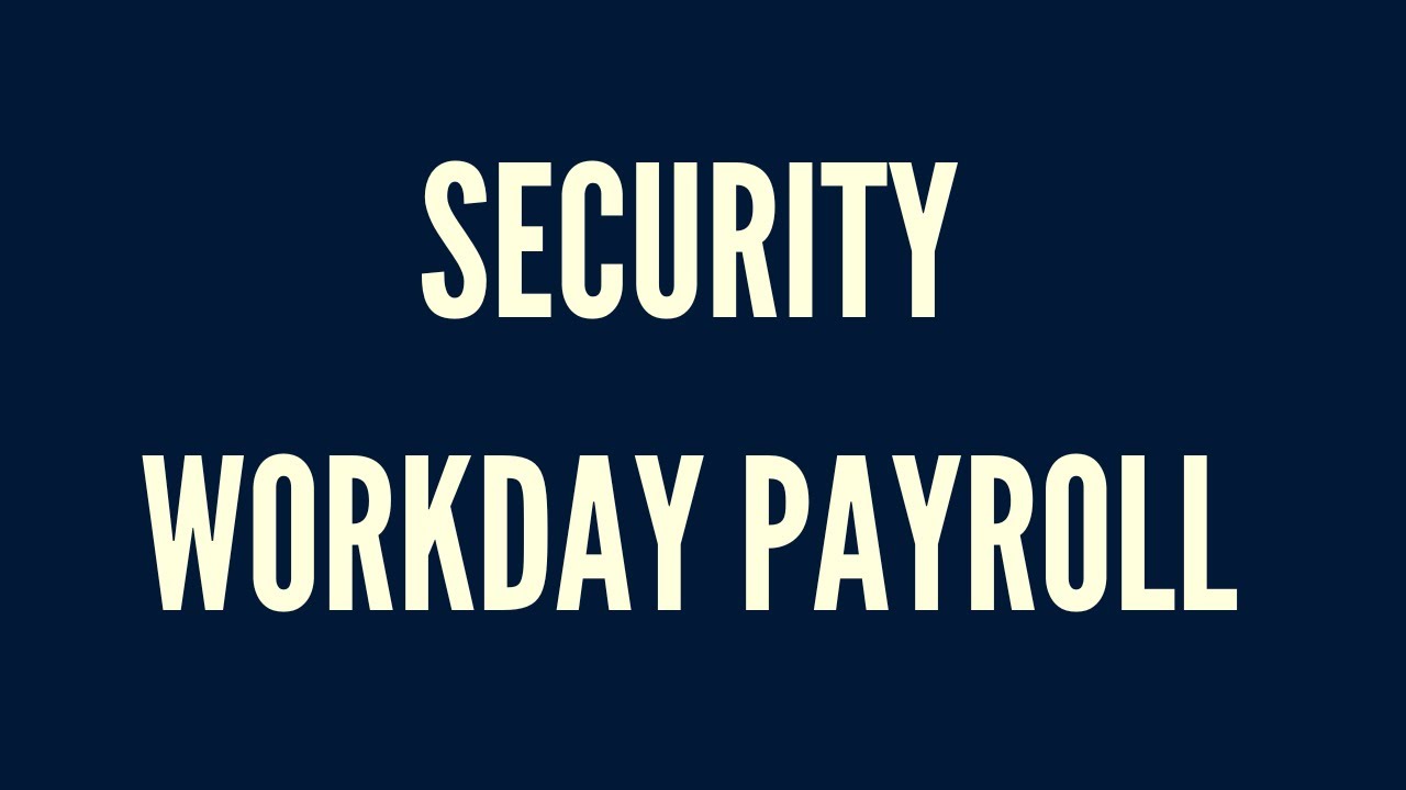 Workday Payroll Security | workday course | workday tutorial | workday ...