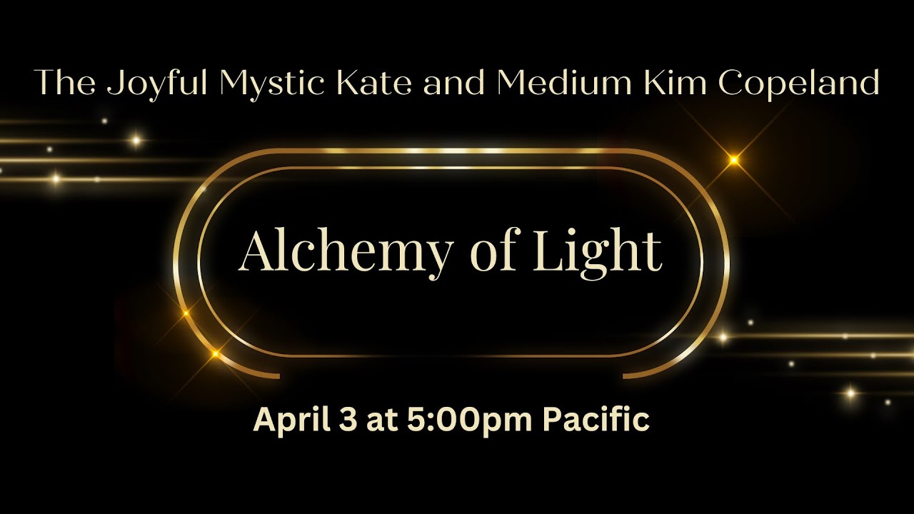 Alchemy of Light welcomes Medium Kim Copeland for an exciting and ...
