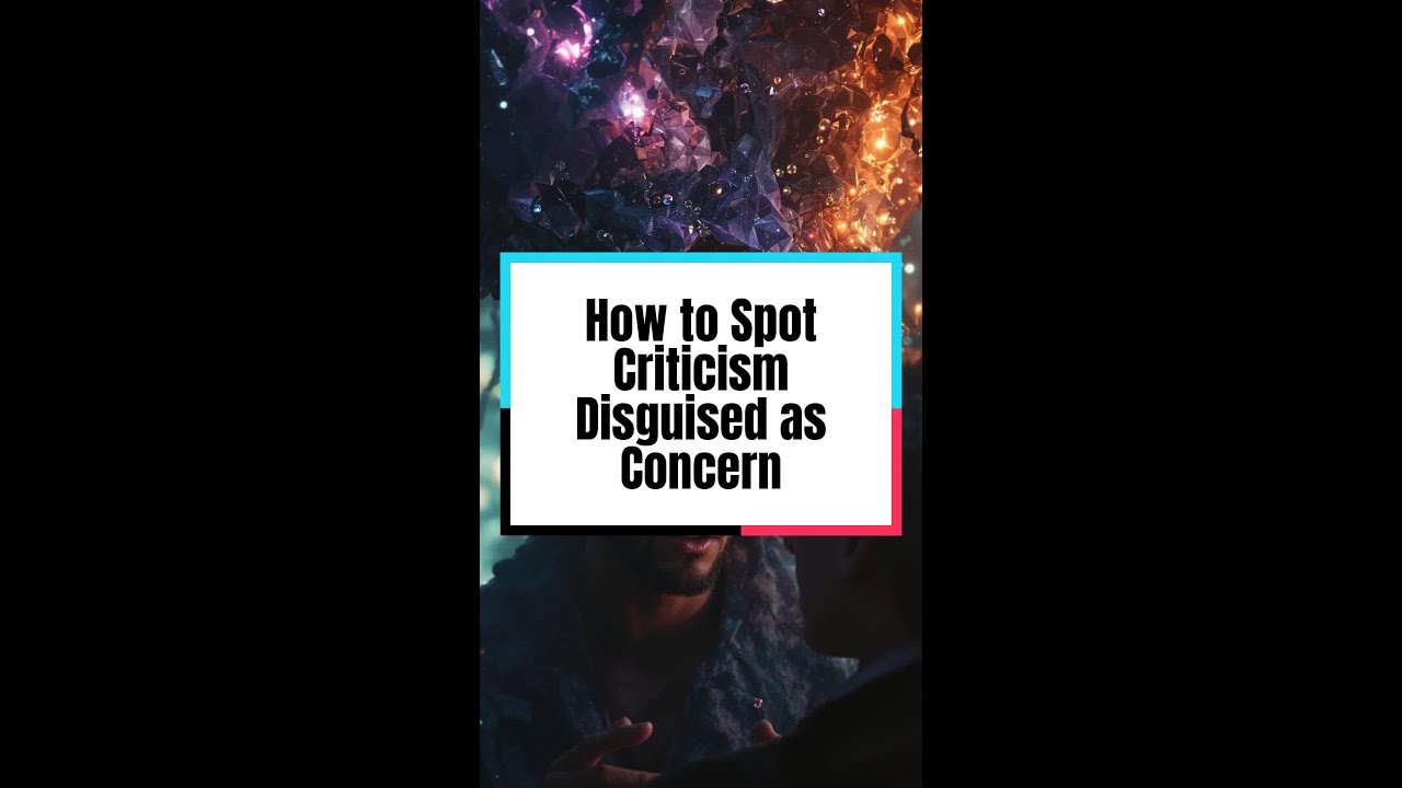 How to Spot Criticism Disguised as Concern - YouTube