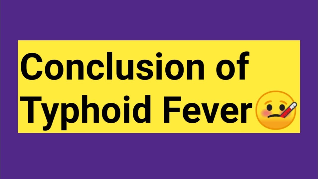 Conclusion of Typhoid Fever - YouTube