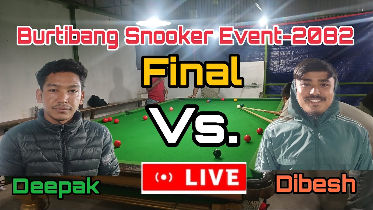 Final:-Deepak Kunwar vs Dibesh Chinnal|Burtibang Snooker Event-2082 ...