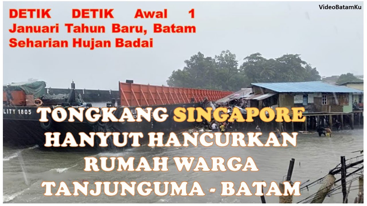 🔴TONTON SEKARANG | BATAM HUJAN BADAI, TONGKANG SINGAPURA HANYUT ...