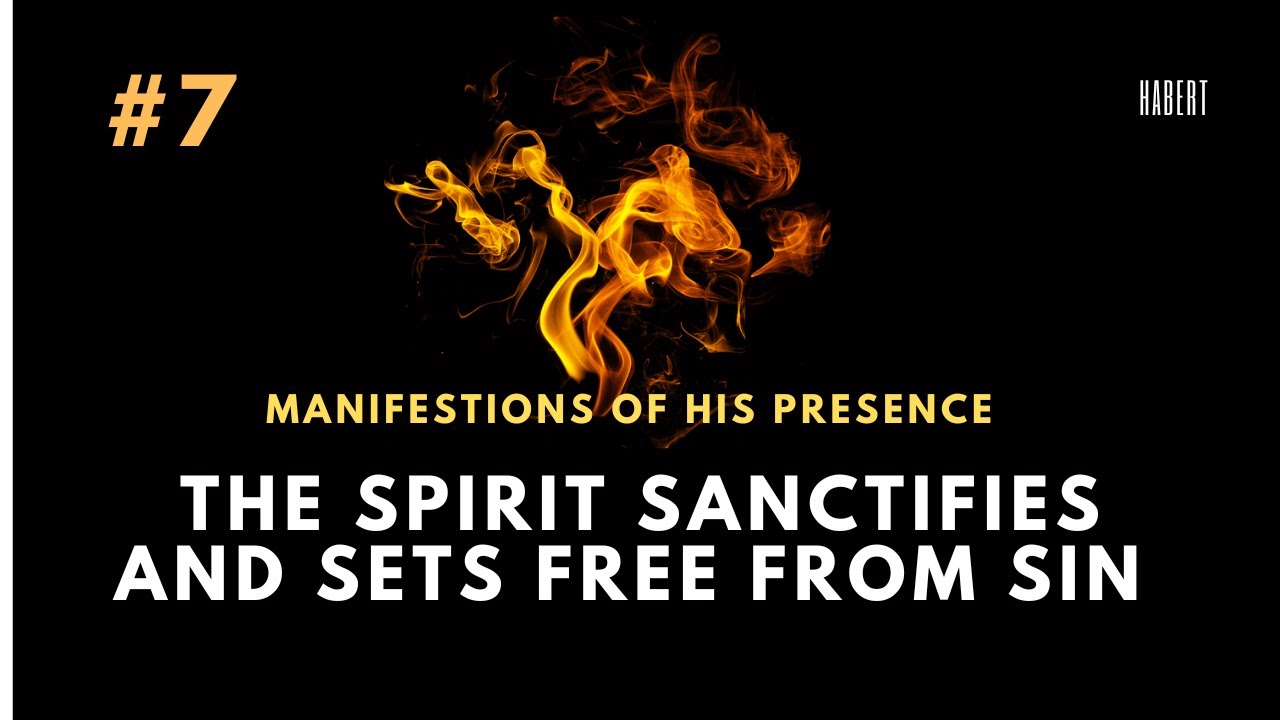 THE SPIRIT SANCTIFIES THE BELIEVERS FROM SIN - YouTube