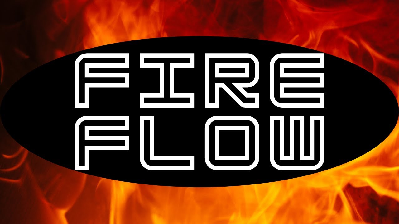 Fire Flow - YouTube