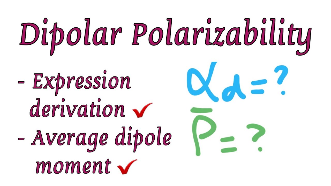Dipolar Polarizability - Dipolar polarization - Orientational ...