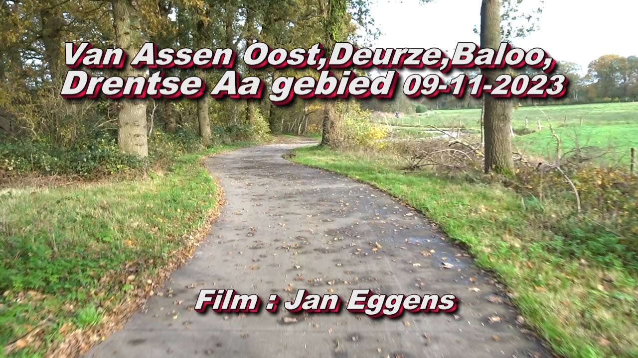 Van Assen Oost,Deurze,Balloo,Drentse Aa gebied 09 11 2023 - YouTube