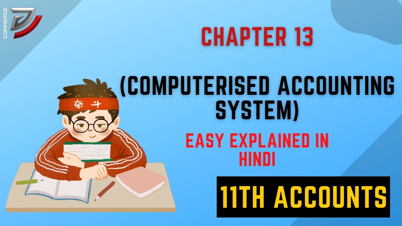Computerised Accounting System Class 11 Chapter 13 Explained In computerised-accounting-system-class-11-chapter-13-explained-in