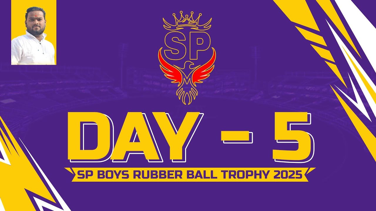 SP BOYS RUBBER BALL TROPHY 2025 | ORGANIZE BY SHUBHAM PADHYE | DAY 5 ...
