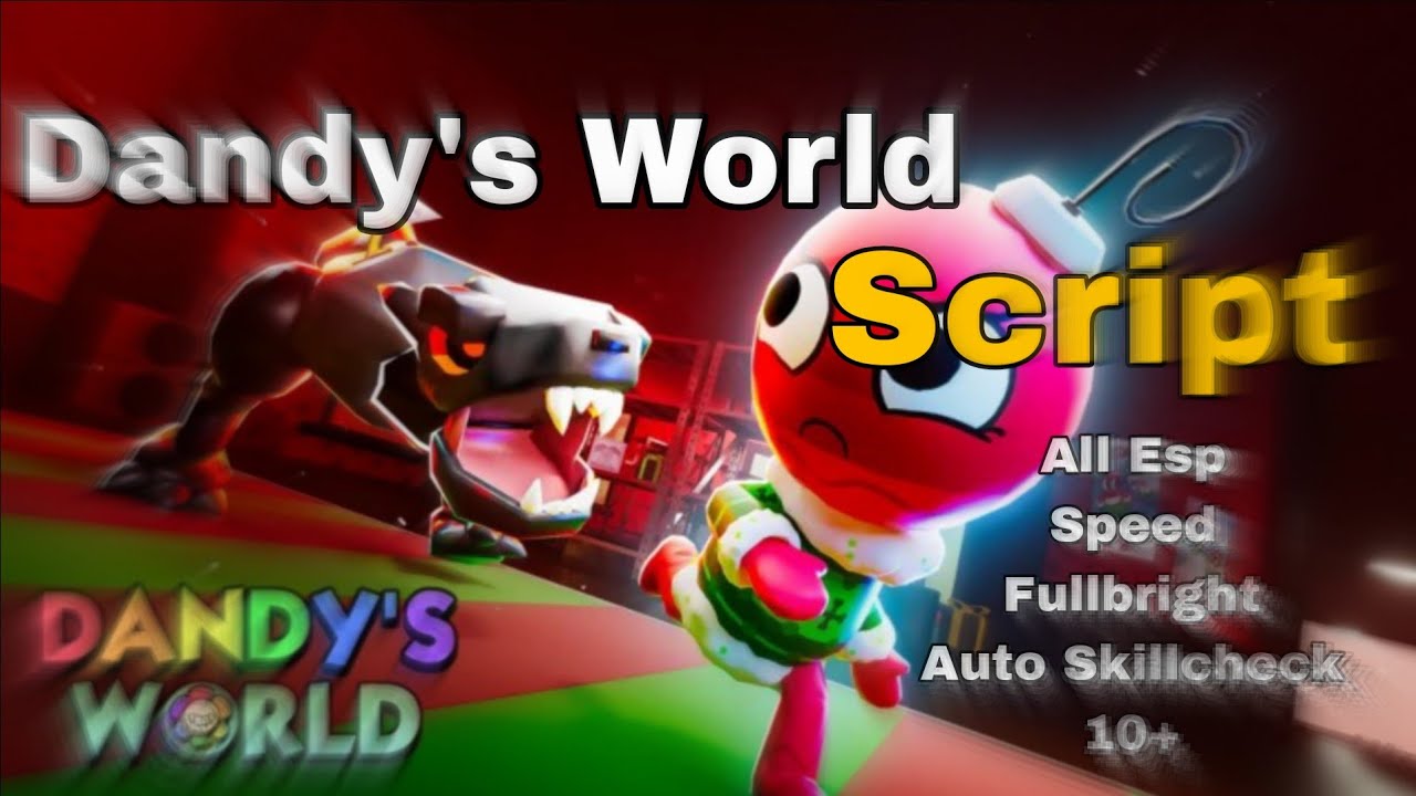 🚨 SCRIPT DANDY'S WORLD: ESP, TELEPORTE E SPEED HACK! ⚡🎮 (PC & MOBILE ...