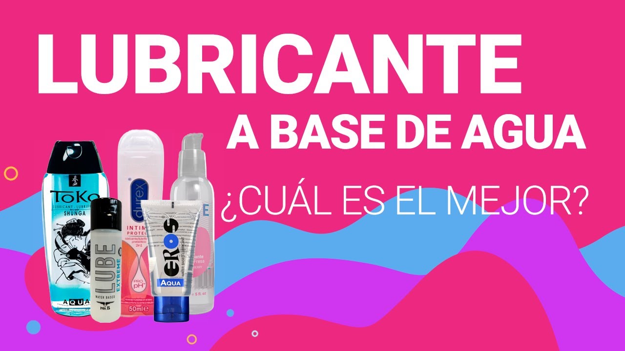 Lubricante a base de agua 💦 | ¿Cuál es el mejor? - YouTube