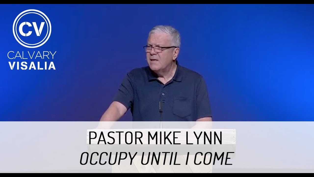 Occupy Until I Come - Luke 19 - Pastor Mike Lynn - YouTube