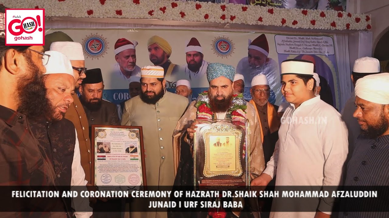 FELICITATION & CORONATION CEREMONY OF HAZRATH DR.SHAIK SHAH MOHAMAD ...