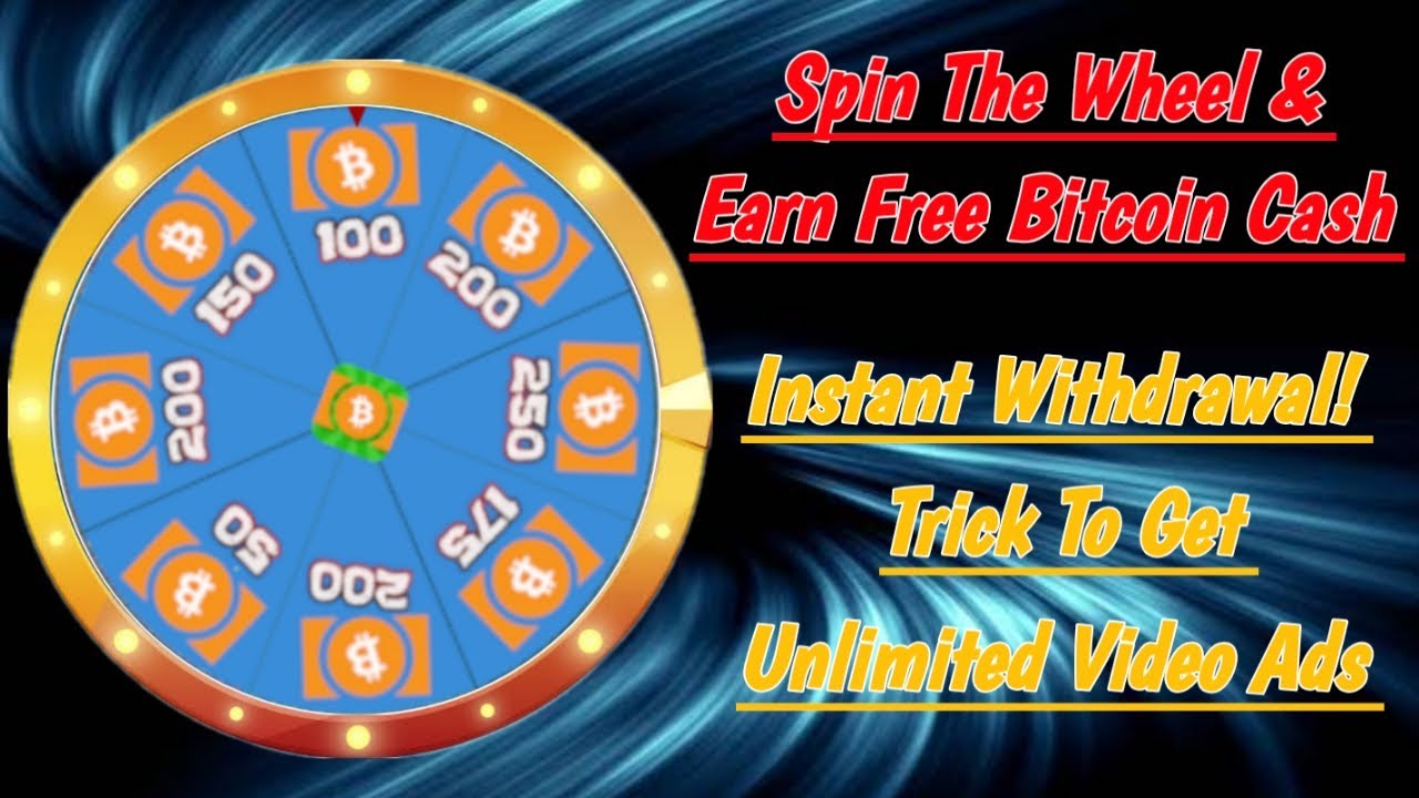 Spin The Wheel & Earn Free Bitcoin Cash | Trick To Get Unlimited Video ...
