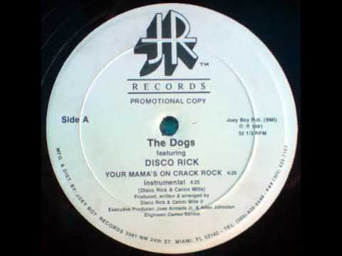 The Dogs Featuring Disco Rick – Your Mama's On Crack Rock Instrumental ...