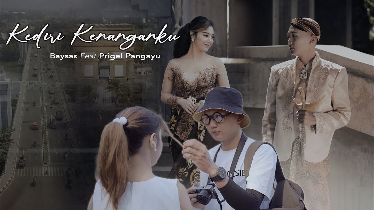 KEDIRI KENANGANKU - BAYSAS FEAT. PRIGEL PANGAYU (Official Music Video) - YouTube