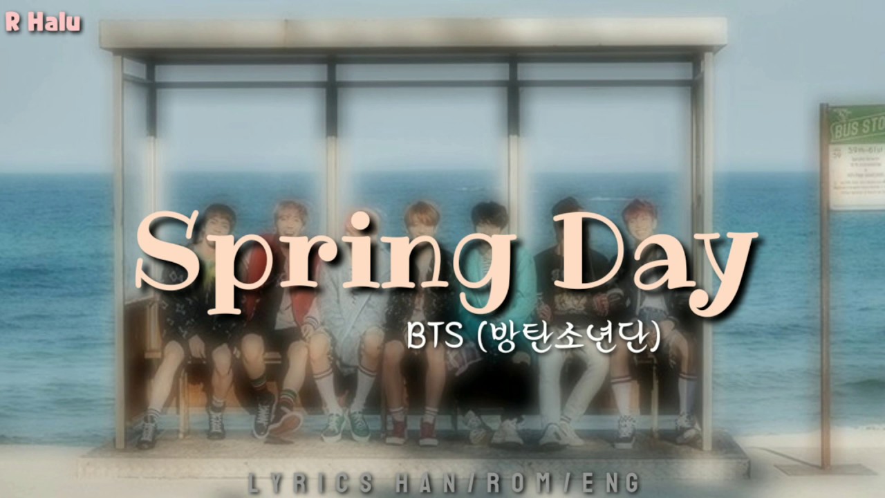 BTS - SPRING DAY (방탄소년단 - 봄날) (Lyrics Han/Rom/Indo) - YouTube
