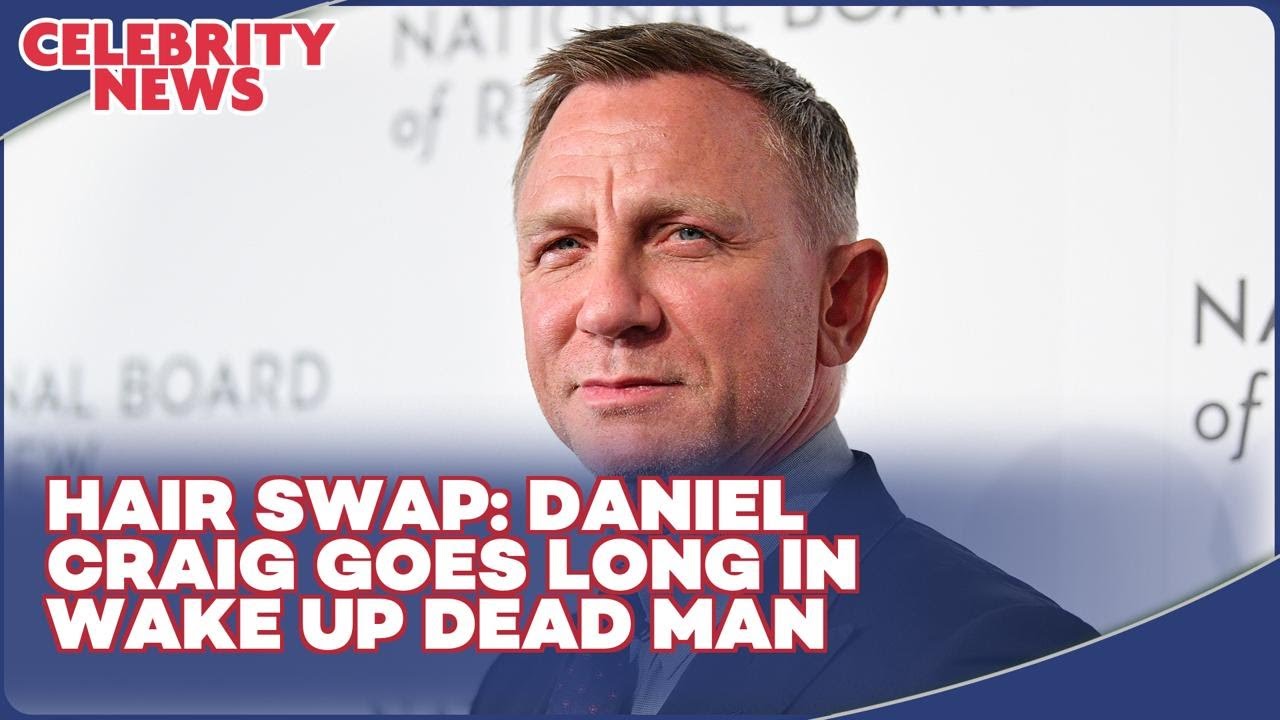 Hair Swap Daniel Craig Goes Long in Wake Up Dead Man I Celebrity News ...