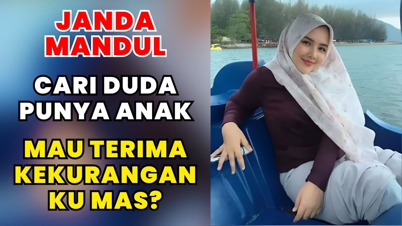 AKU MANDUL ADA YANG MAU MENIKAHIKU? JANDA MANDUL CARI JODOH DUDA SEDERHANA YANG PUNYA ANAK - YouTube
